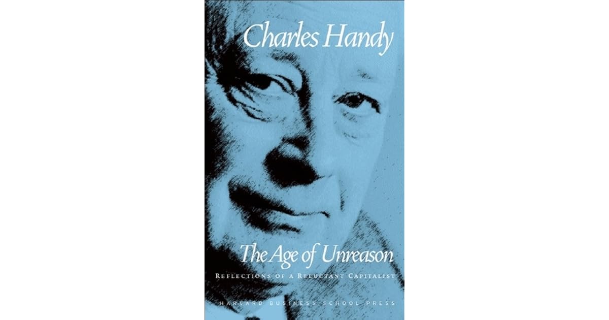 The Age of Unreason by Charles B. Handy