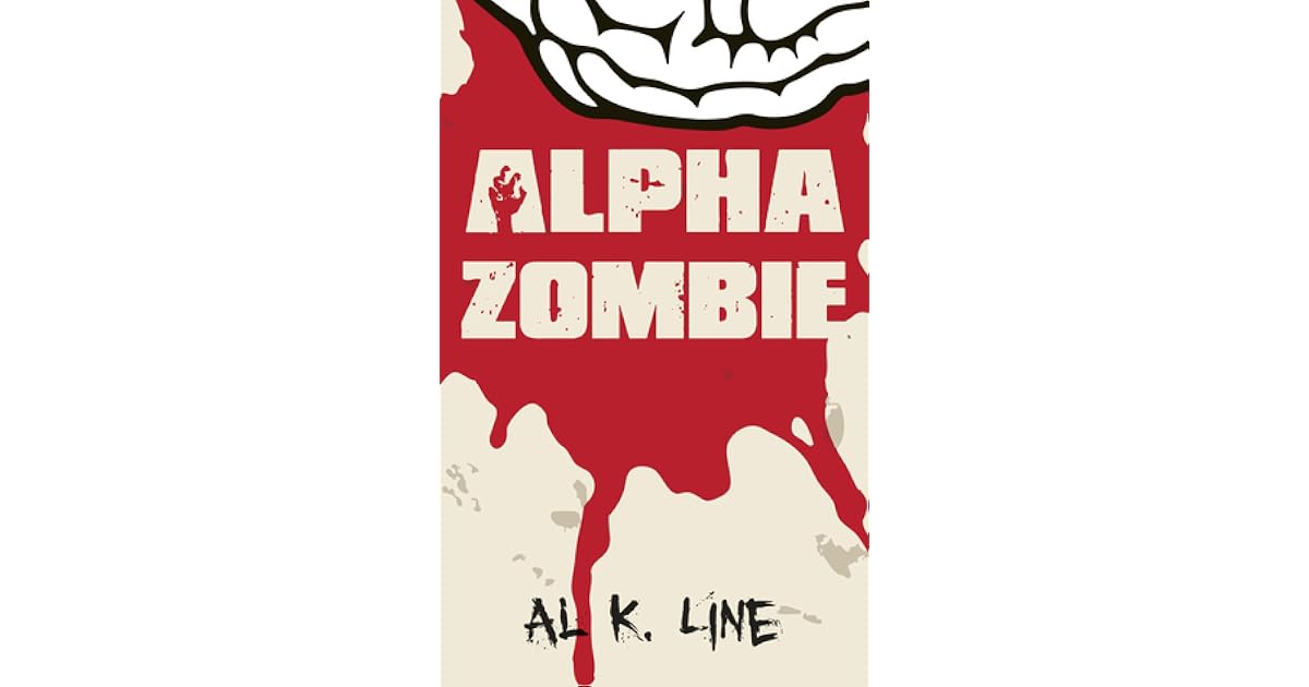 Alpha Zombie (Zombie Botnet #3) by Al K. Line