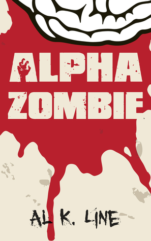 Alpha Zombie (Zombie Botnet #3) by Al K. Line