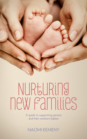Nurturing New Families: A Guide to Supporting Parents and Their Newborn ...