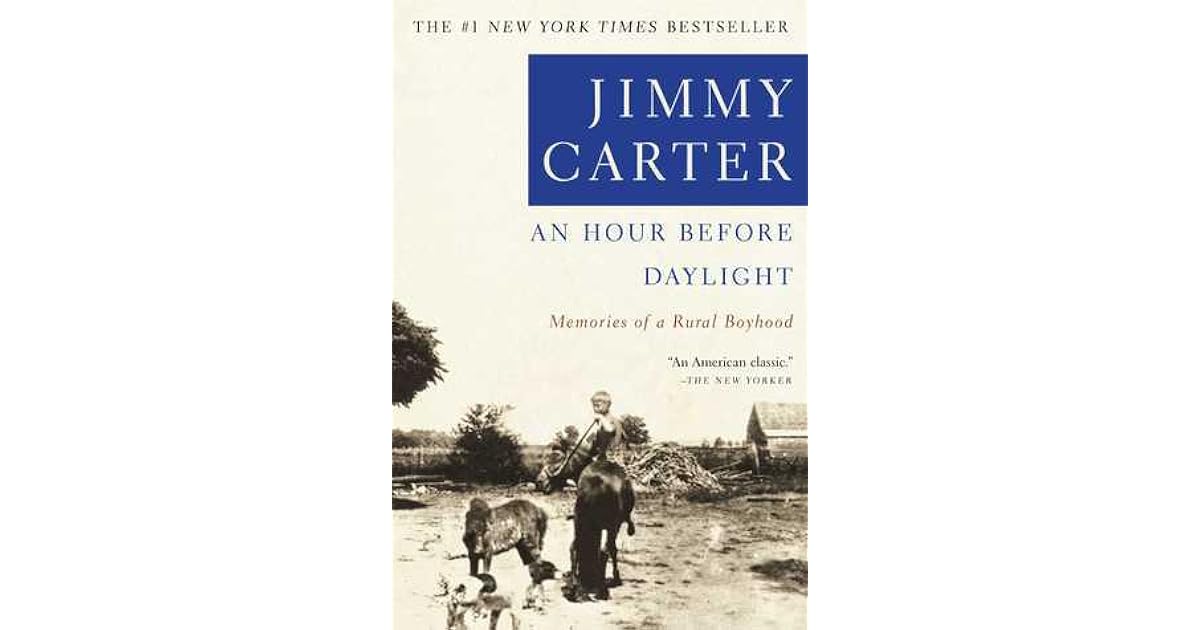 An Hour Before Daylight: Memories of a Rural Boyhood by Jimmy Carter