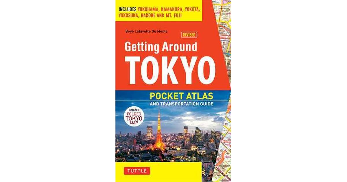 Getting Around Tokyo Pocket Atlas and Transportation Guide: Includes ...
