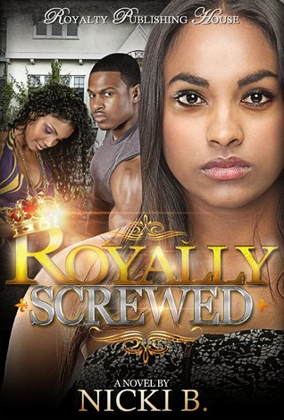 Royally Screwed (Royally Screwed, #1) by Nicki B.