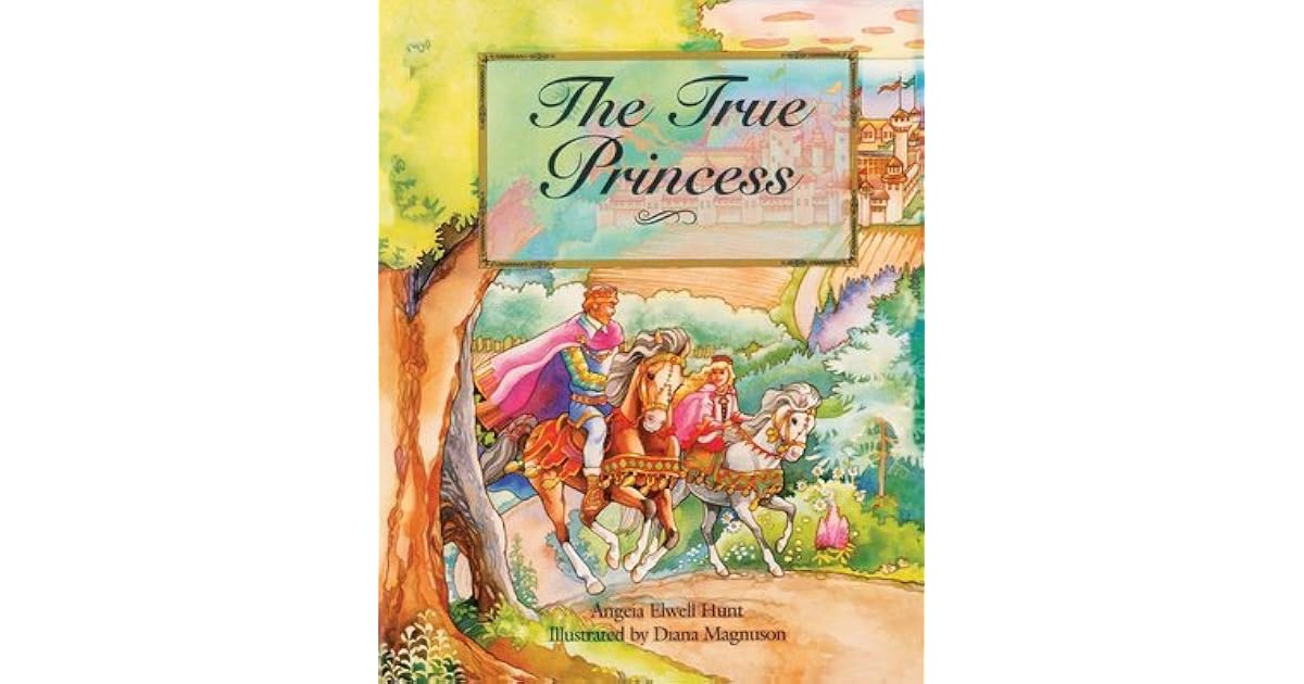 The True Princess by Angela Elwell Hunt