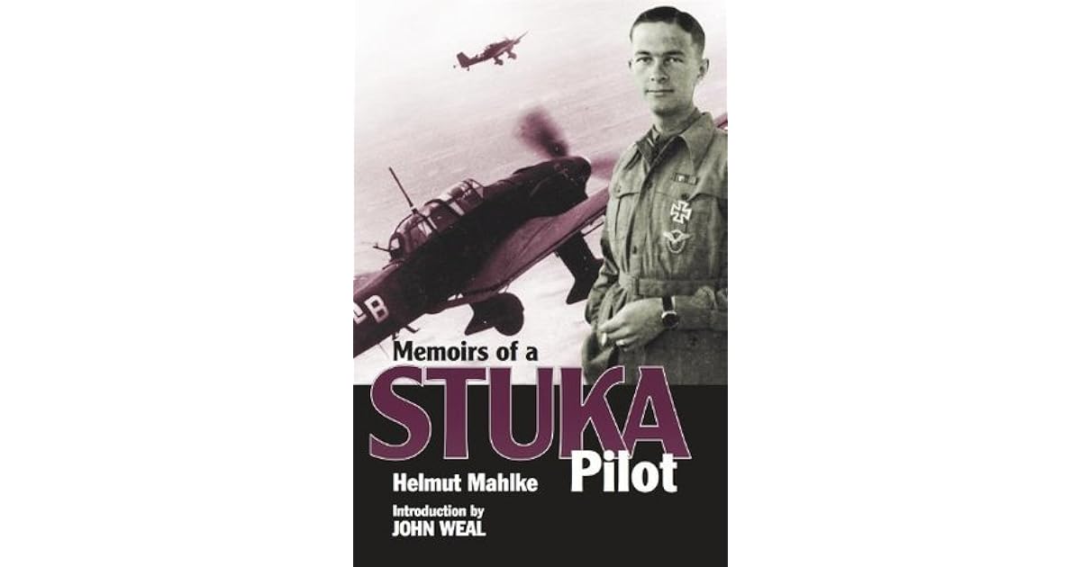 Memoirs of a Stuka Pilot by Helmut Mahlke