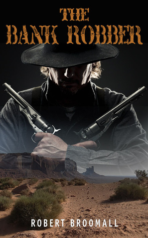 The Bank Robber by Robert Broomall