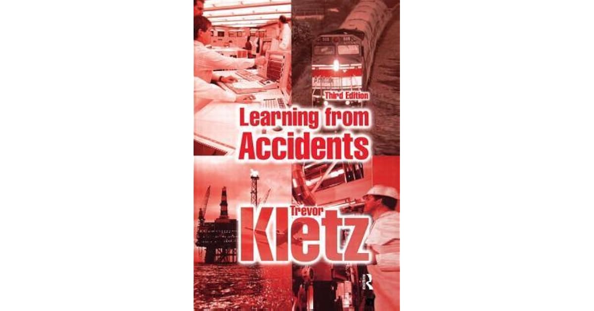 Learning from Accidents by Trevor A. Kletz