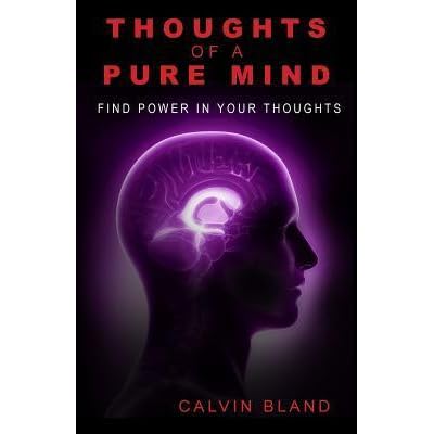 Thoughts of a Pure Mind: Are Your Thoughts Pure? by Calvin Bland ...