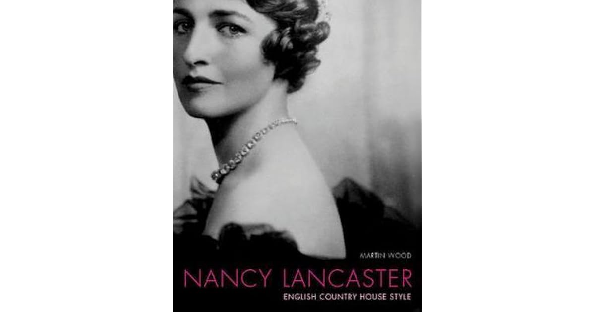 Nancy Lancaster: English Country House Style by Martin Wood
