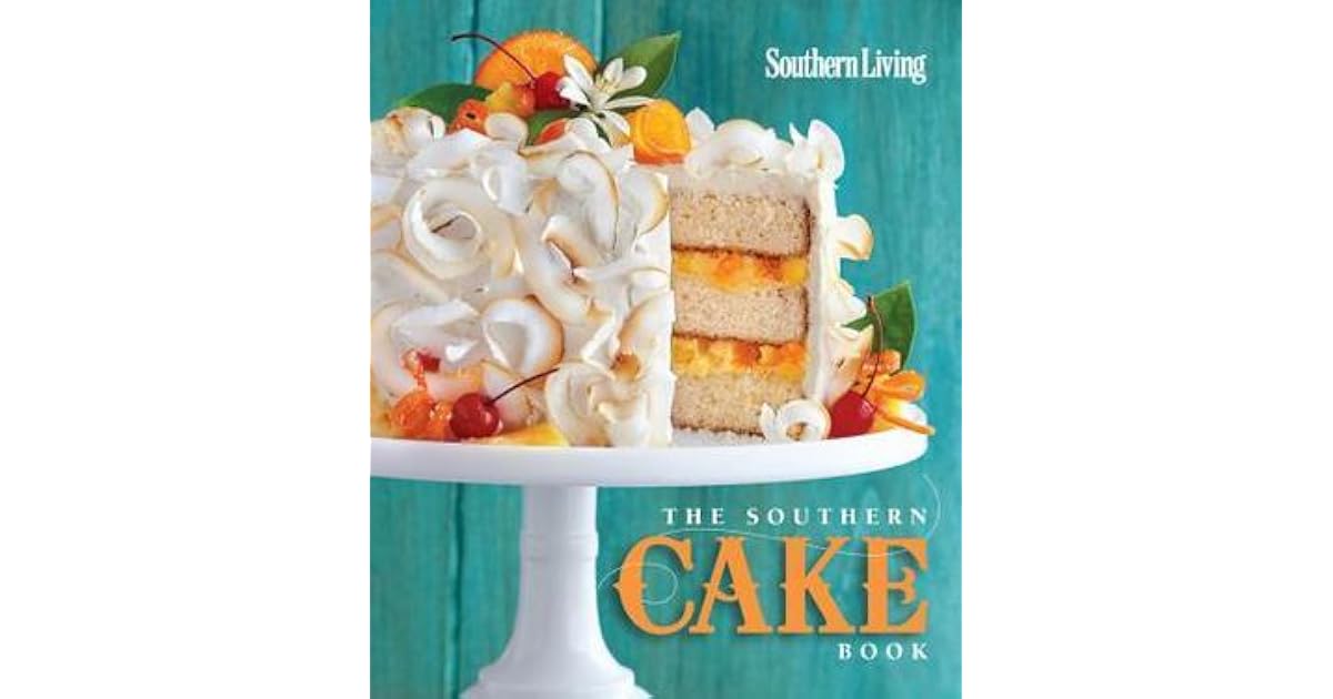 The Southern Cake Book by Southern Living Inc.