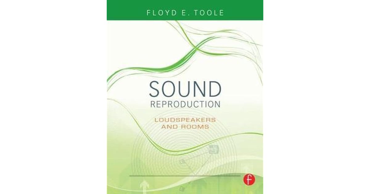 Sound Reproduction: The Acoustics and Psychoacoustics of Loudspeakers ...