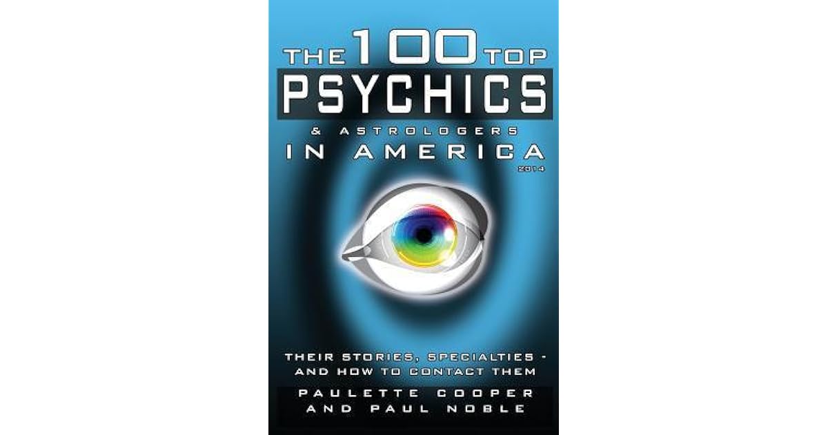 The 100 Top Psychics and Astrologers in America 2014 by Paulette Cooper