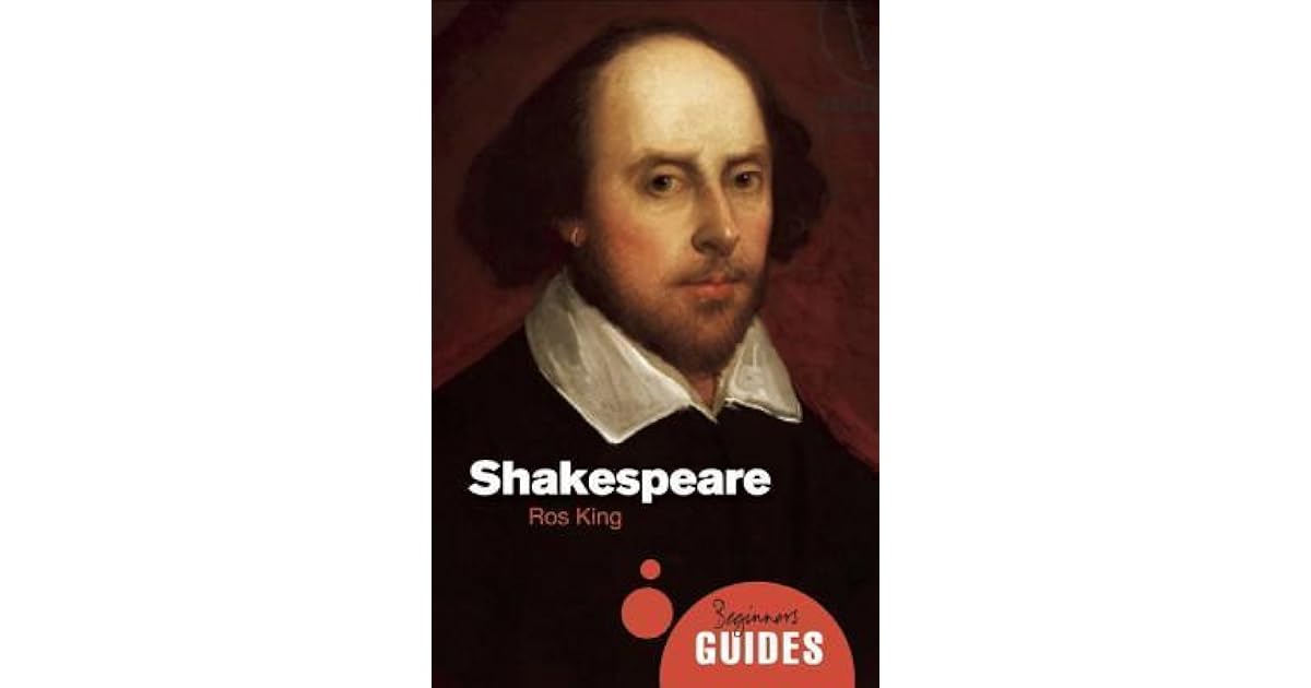 Shakespeare: A Beginner's Guide by Ros King