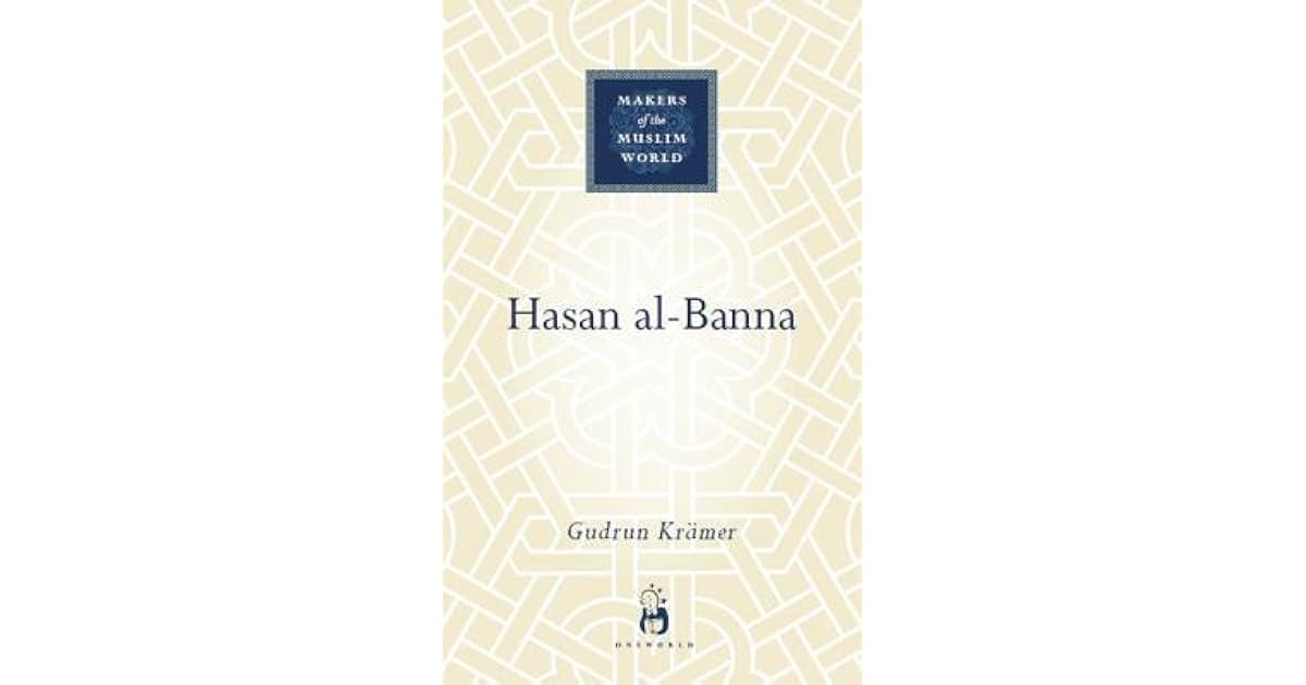Hasan al-Banna by Gudrun Krämer