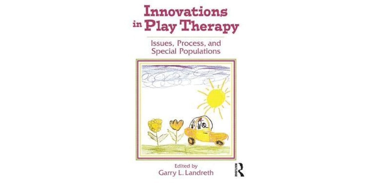 Innovations in Play Therapy by Garry L. Landreth