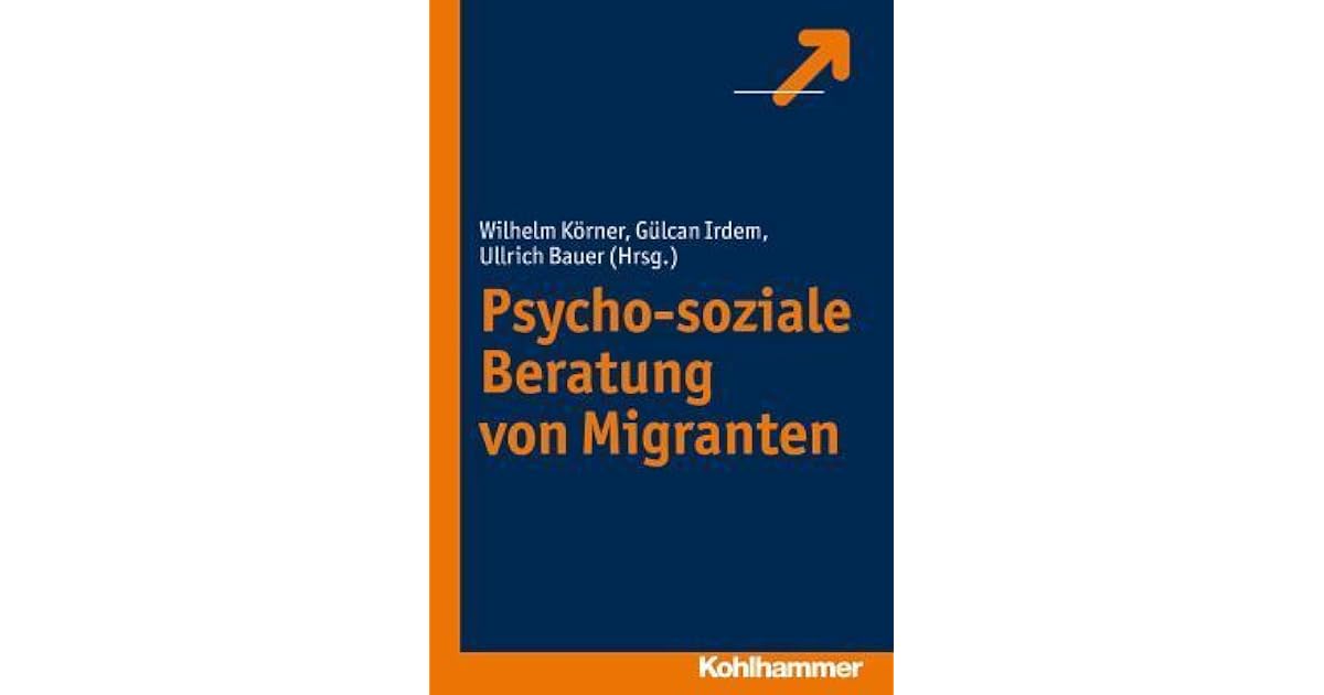 Psycho-Soziale Beratung Von Migranten by Ullrich Bauer