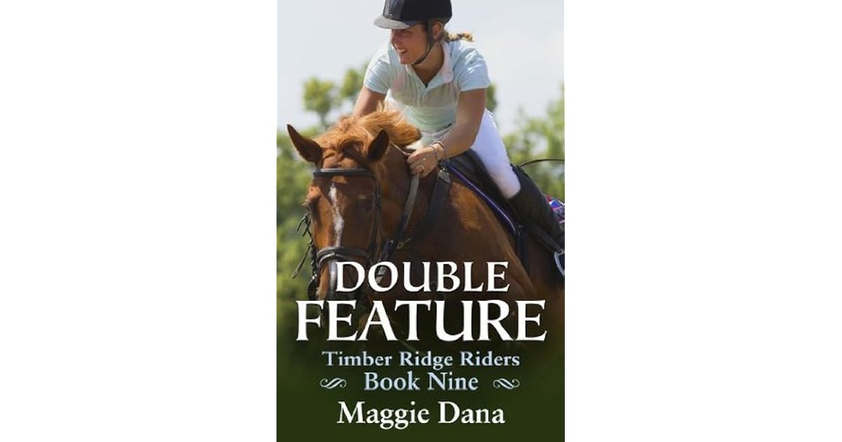 Double Feature (Timber Ridge Riders, #9) by Maggie Dana
