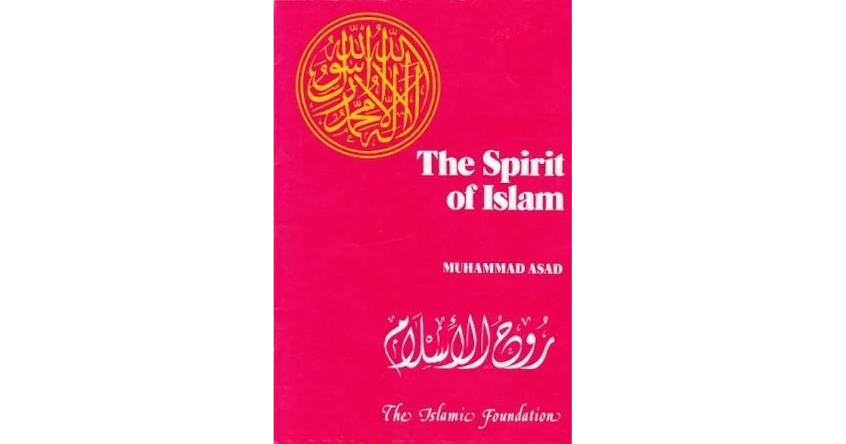 The Spirit of Islam by Muhammad Asad