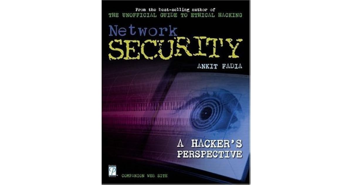 Network Security: A Hacker's Perspective by Ankit Fadia