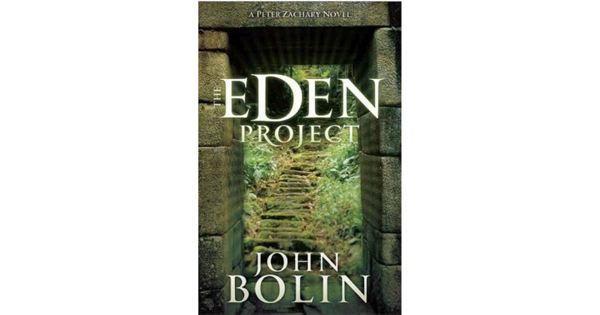 The Eden Project (Peter Zachary Novel Book 1) by John Bolin