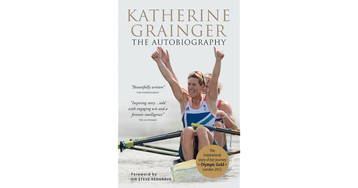 Katherine Grainger: The Autobiography by Katharine Grainger