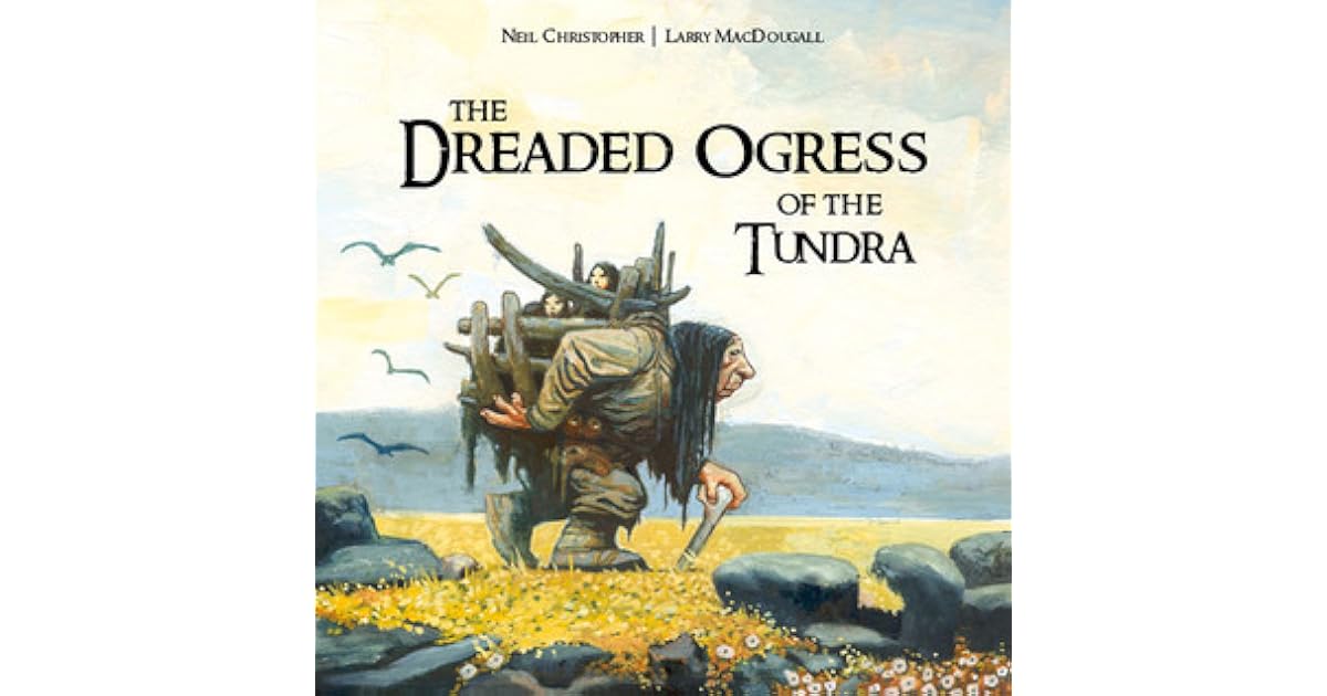 The Dreaded Ogress of the Tundra: Fantastic Beings from Inuit Myths and ...