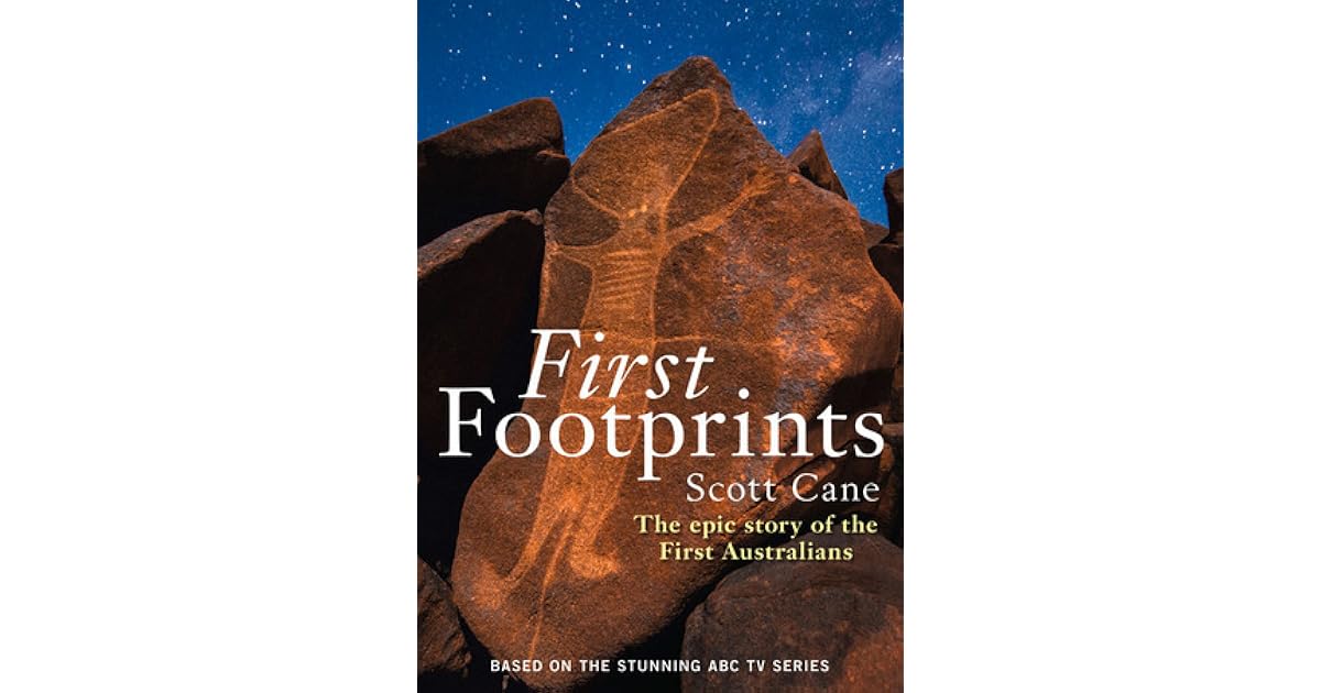 First Footprints: The Epic Story of the First Australians by Scott Cane