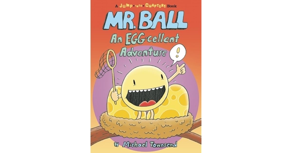 Mr. Ball: An EGG-cellent Adventure by Michael Townsend