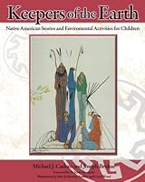 Keepers of the Earth: Native American Stories and Environmental ...