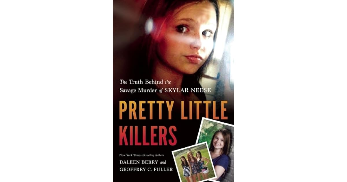 Pretty Little Killers: The Truth Behind the Savage Murder of Skylar ...