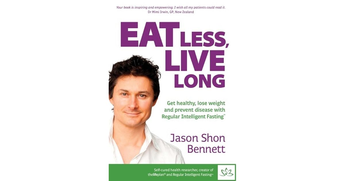 Eat Less, Live Long by Jason Shon Bennett