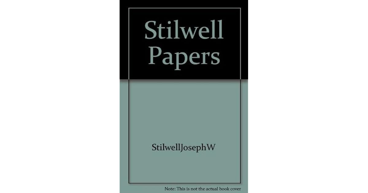 The Stillwell Papers by Joseph W. Stilwell