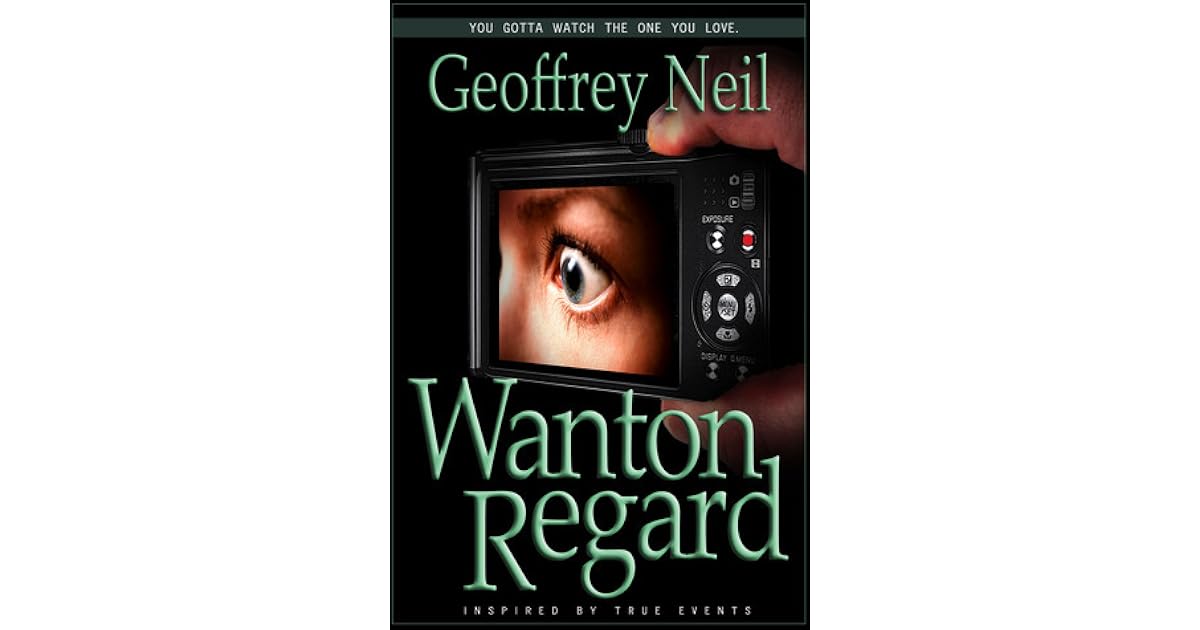 Wanton Regard by Geoffrey Neil