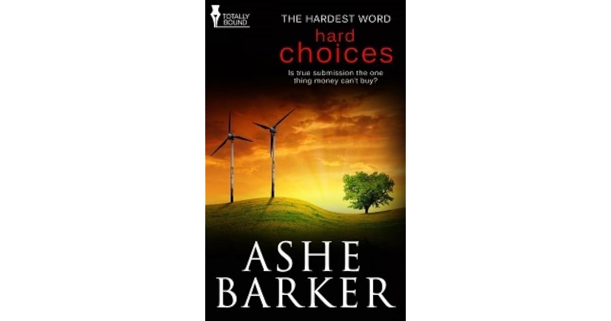 Hard Choices (The Hardest Word #3) by Ashe Barker