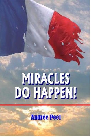 Miracles Do Happen by Andree Peel