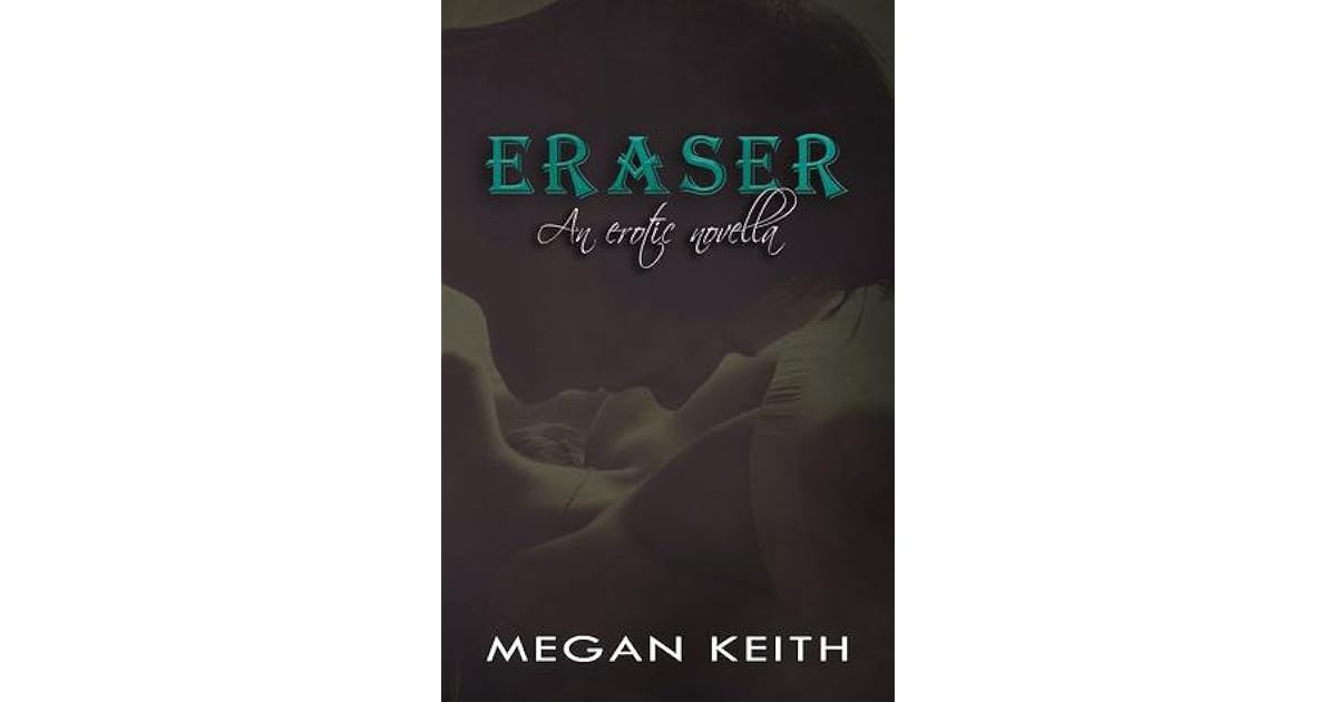 Eraser (Eraser #1) by Megan Keith