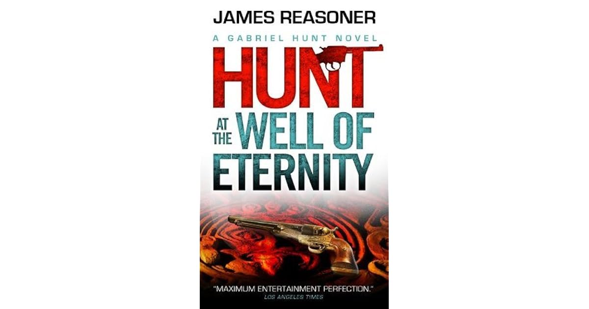 Gabriel Hunt - Hunt at the Well of Eternity by James Reasoner