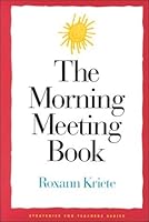 The Morning Meeting Book by Roxann Kriete