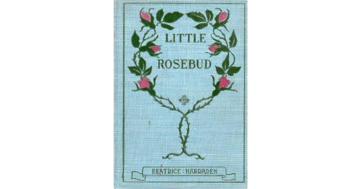 Little Rosebud by Beatrice Harraden
