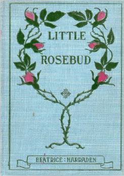 Little Rosebud by Beatrice Harraden