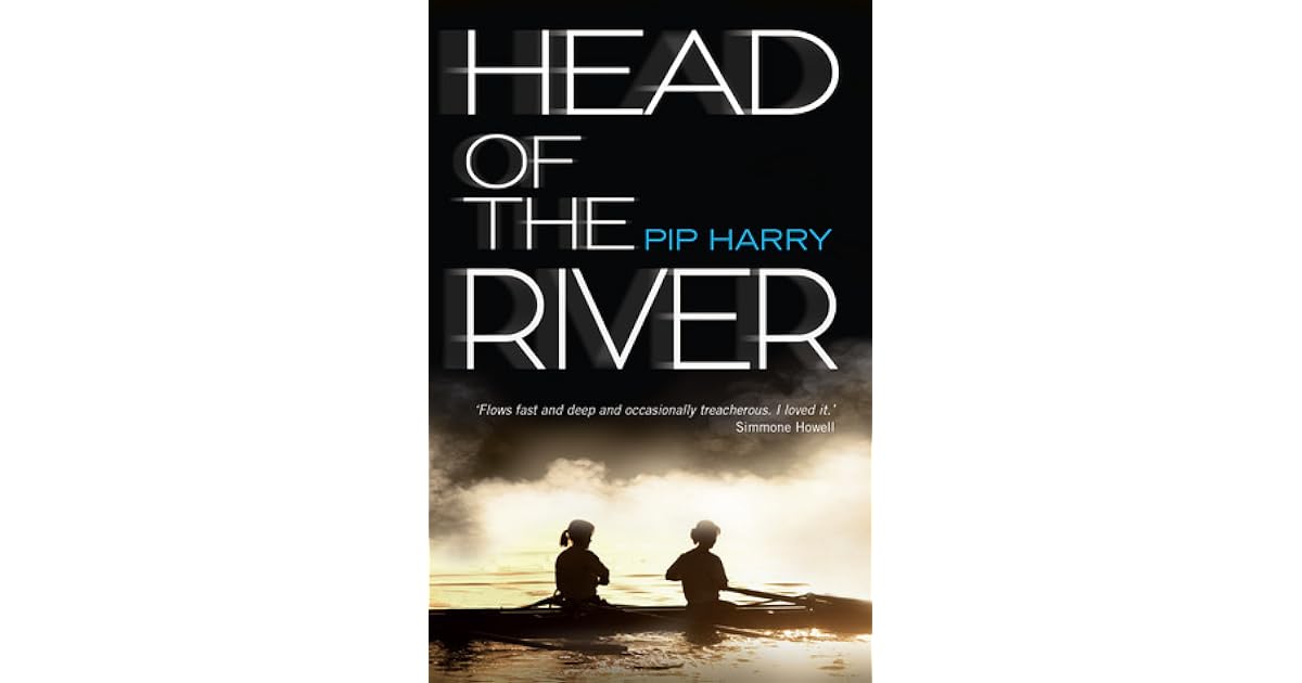 Head of the River by Pip Harry