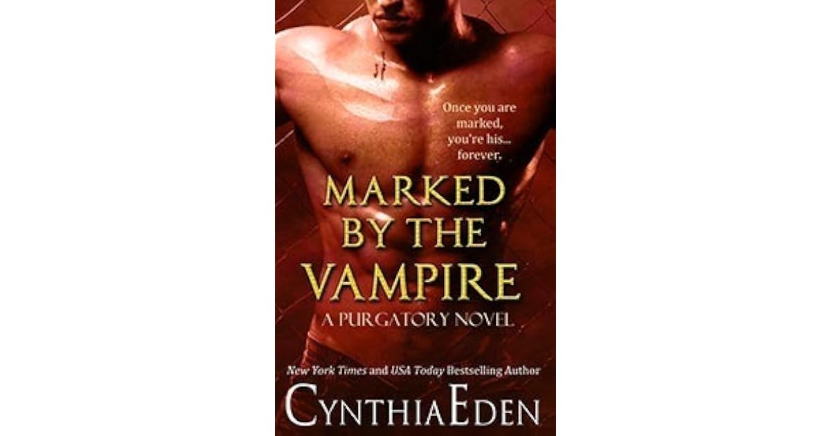Marked by the Vampire (Purgatory, #2) by Cynthia Eden