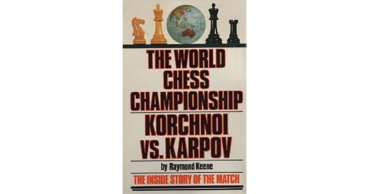 Karpov Vs. Korchnoi: World Chess Championship, 1978 by Bent Larsen