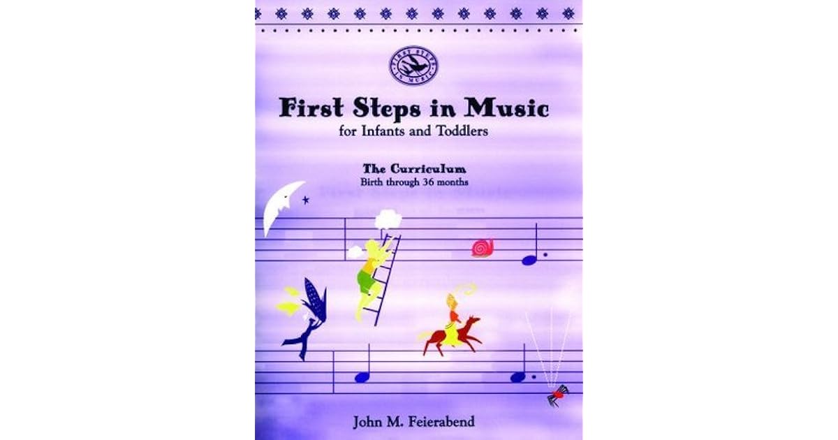 First Steps in Music for Infants & Toddlers: The Curriculum : Birth ...
