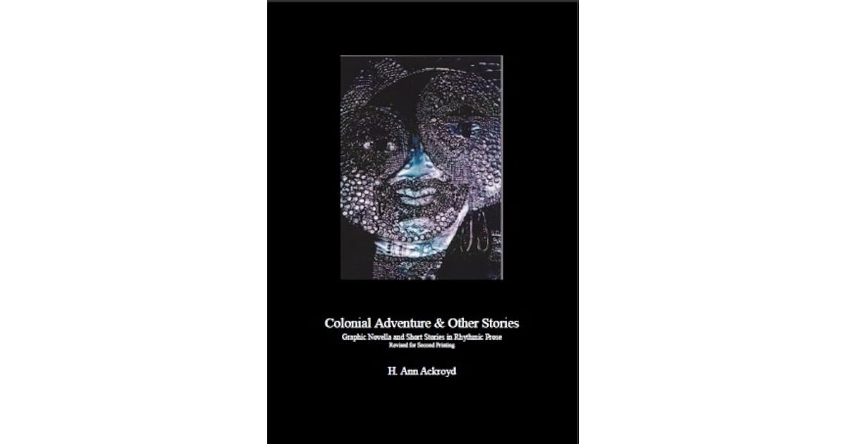 Colonial Adventure And Other Stories by H. Ann Ackroyd