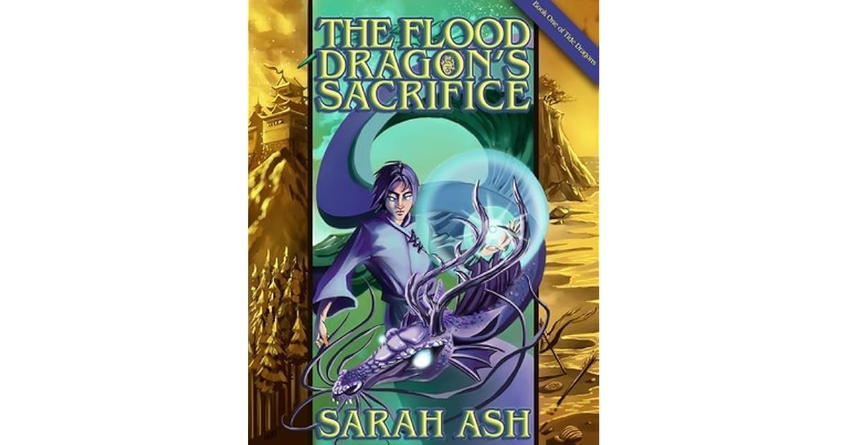 The Flood Dragon's Sacrifice (Tide Dragons, #1) by Sarah Ash