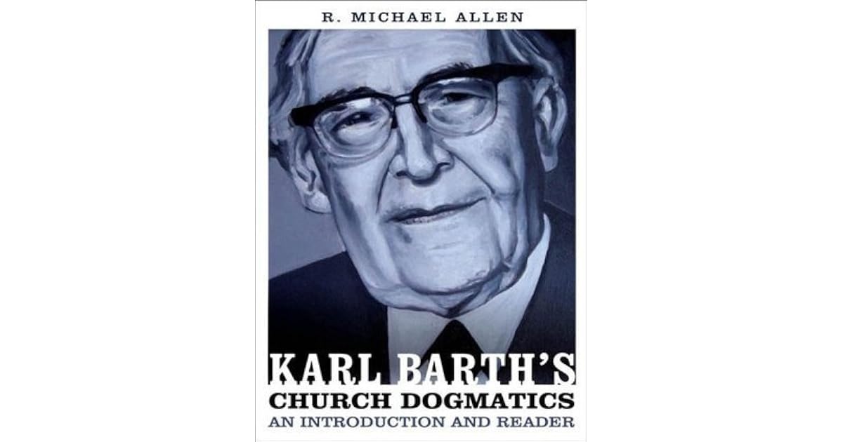 Karl Barth's Church Dogmatics: An Introduction and Reader by R. Michael ...
