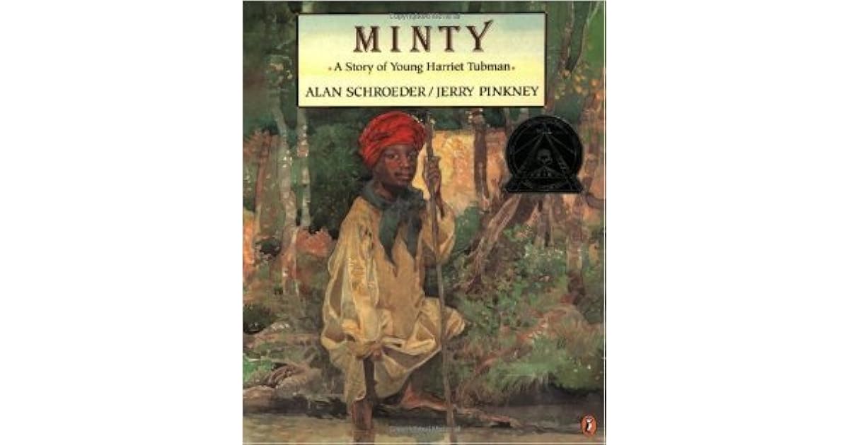 Minty: A Story of Young Harriet Tubman by Alan Schroeder