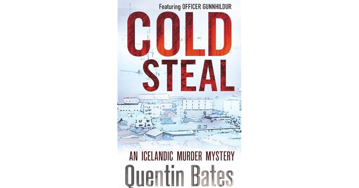 Cold Steal (Officer Gunnhilder, #4) by Quentin Bates