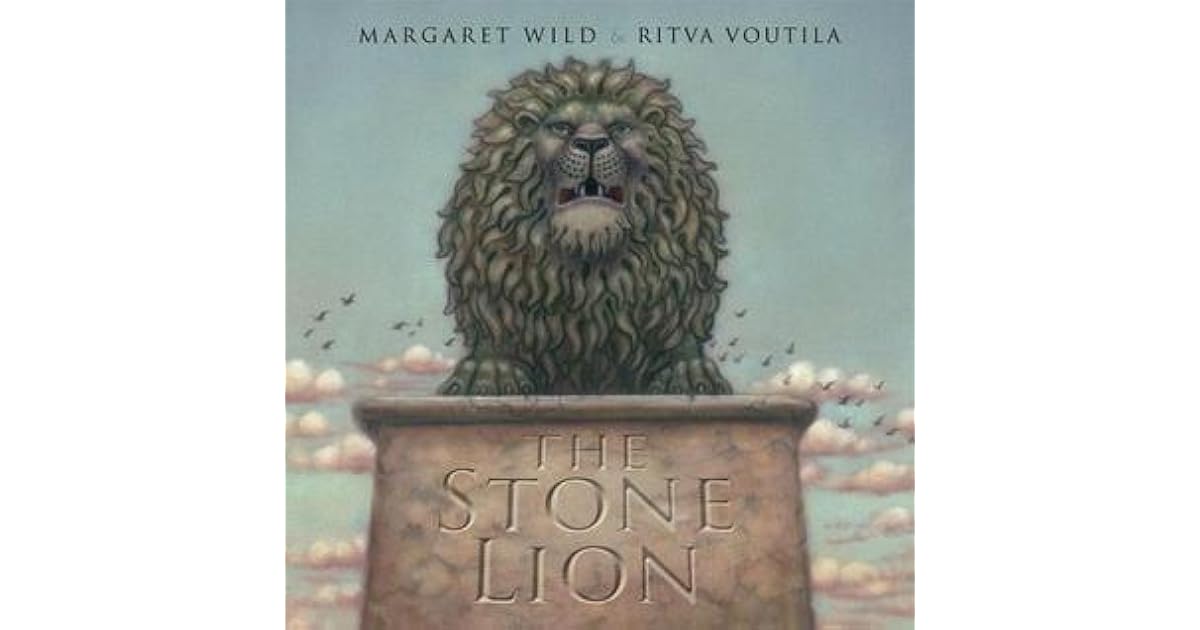 The Stone Lion by Margaret Wild — Reviews, Discussion, Bookclubs, Lists